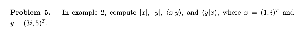 Solved Problem 5. In example 2, compute ∣x∣,∣y∣, x∣y , and | Chegg.com