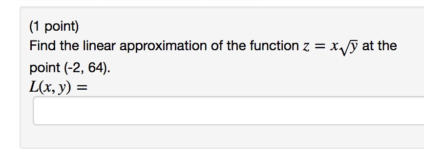 Solved (1 point) Find the linear approximation of the | Chegg.com