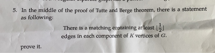 Solved 5. In the middle of the proof of Tutte and Berge | Chegg.com