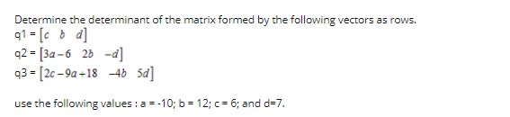 Solved Determine the determinant of the matrix formed by the | Chegg.com