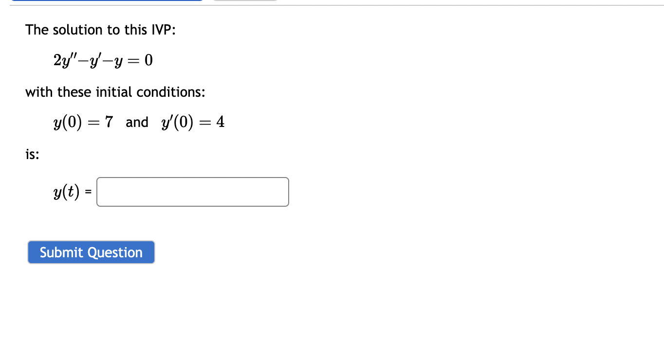 Solved The solution to this IVP: 2y′′−y′−y=0 with these | Chegg.com