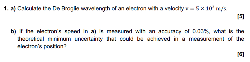 Solved a) ﻿Calculate the De Broglie wavelength of an | Chegg.com
