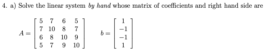 Solved 4. a) Solve the linear system by hand whose matrix of | Chegg.com