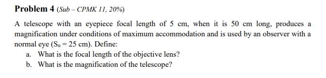 Solved Problem 4 (Sub-CPMK 11, 20%) A telescope with an | Chegg.com