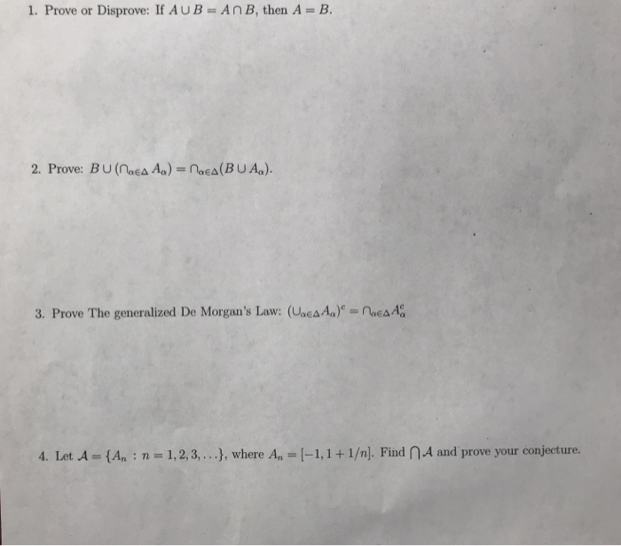Solved 1. Prove or Disprove: If AUB- AnB, then A-B 3. Prove | Chegg.com