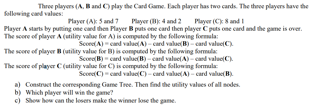 Solved Three players (A, B and C ) play the Card Game. Each | Chegg.com