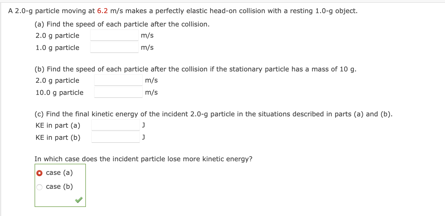 Solved 2.0-g particle moving at 6.2 m/s makes a perfectly | Chegg.com
