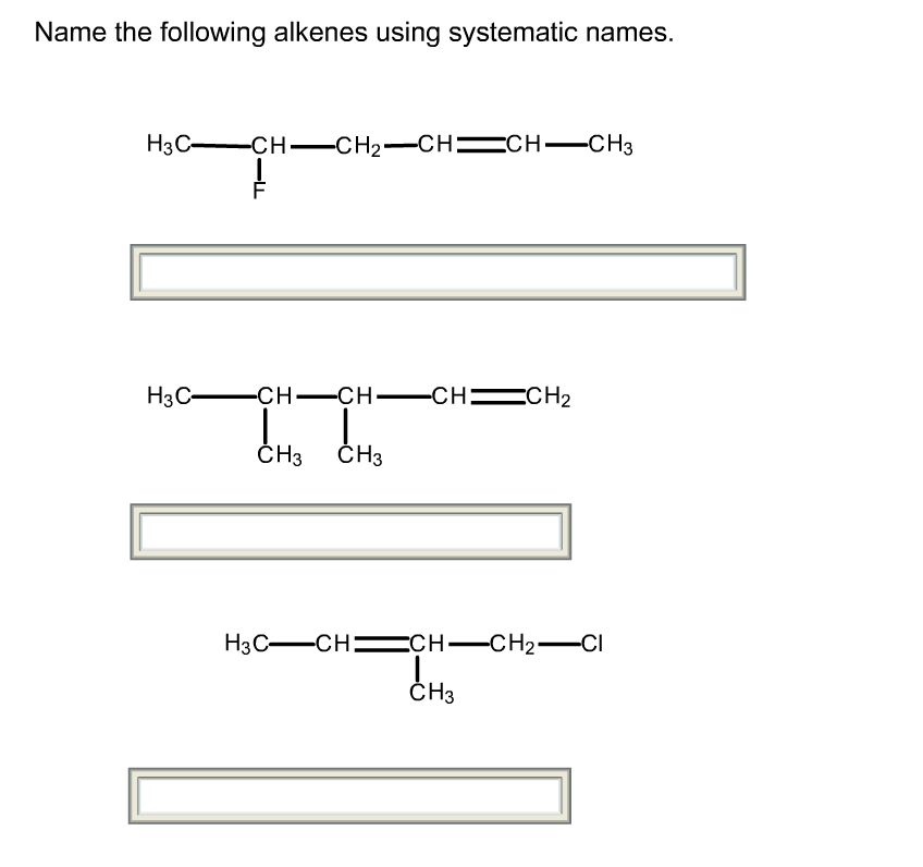 Solved Name the following alkenes using systematic names. | Chegg.com