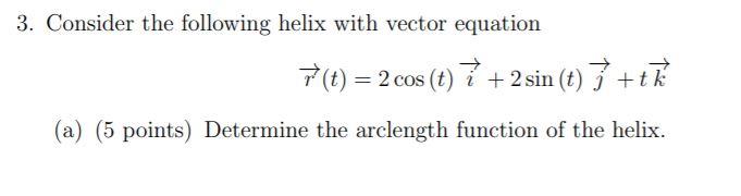 Solved 3. Consider the following helix with vector equation | Chegg.com