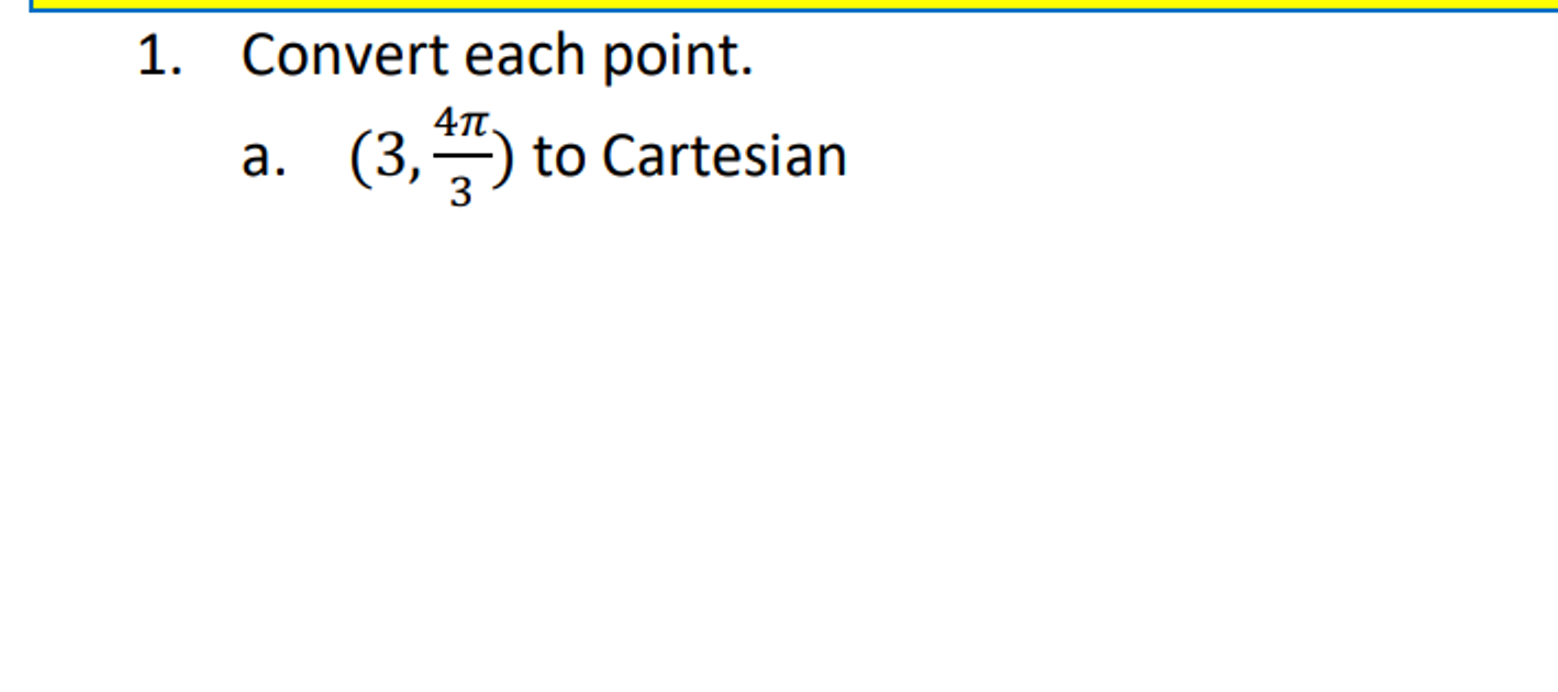 Solved Convert each point.a. (3,4π3) ﻿to Cartesian | Chegg.com