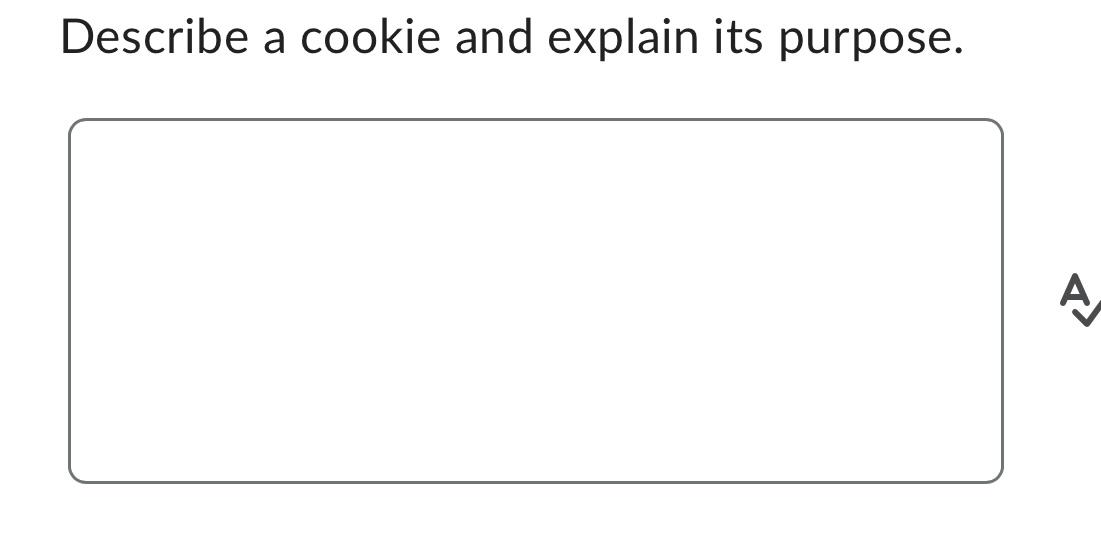 Solved Describe a cookie and explain its purpose. | Chegg.com