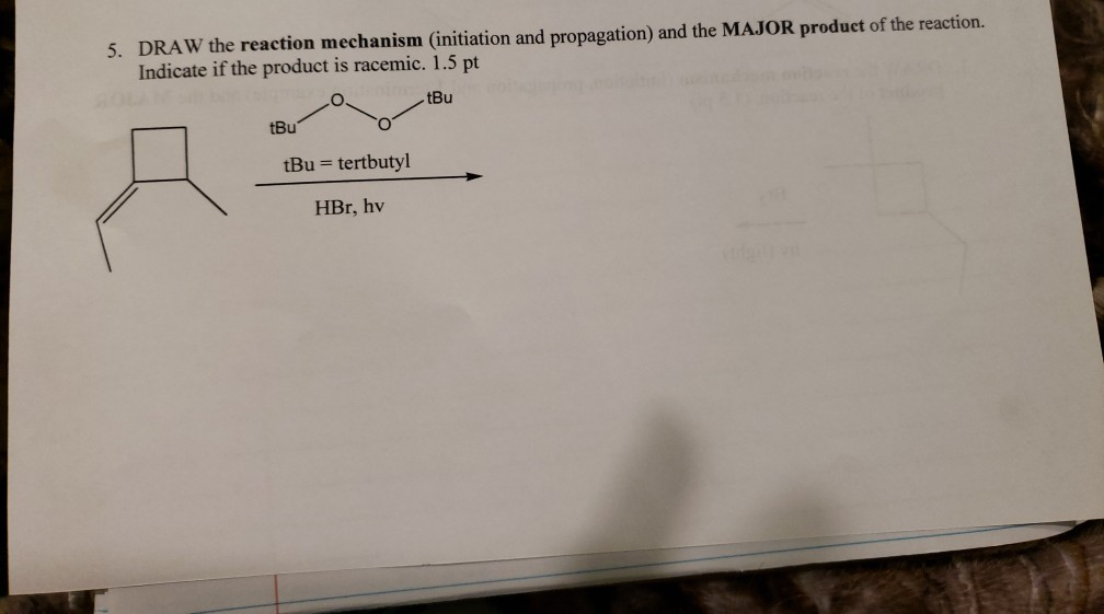Solved 5. DRAW the reaction mechanism (initiation and | Chegg.com