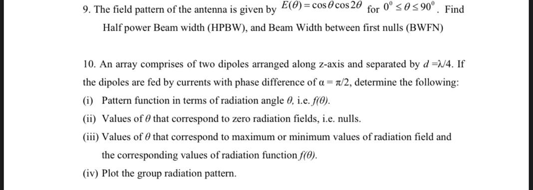 [Solved]: 9. The field pattern of the antenna is given by