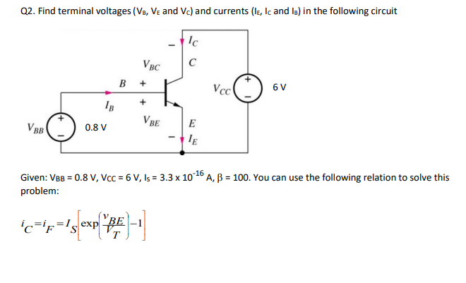 Solved Q2. Find terminal voltages (V8, Ve and Vc) and | Chegg.com