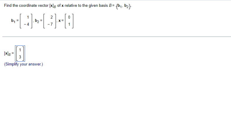 Solved Find the coordinate vector [x]B of x relative to the | Chegg.com