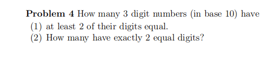 Solved Problem 4 How many 3 digit numbers (in base 10 ) have | Chegg.com