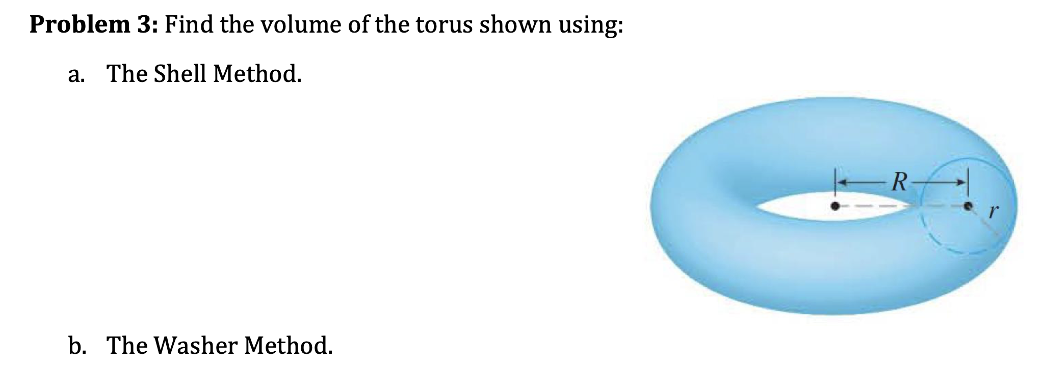Solved Problem 3: Find the volume of the torus shown using: | Chegg.com