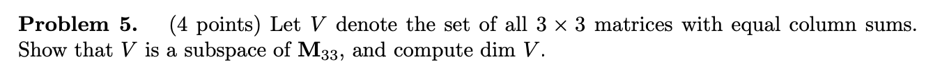 Solved Problem 5. (4 ﻿points) ﻿Let V ﻿denote the set of all | Chegg.com