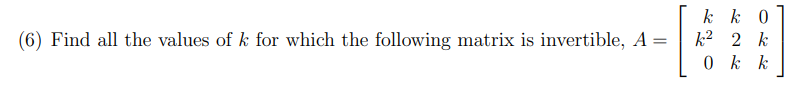 Solved (6) Find all the values of k for which the following | Chegg.com