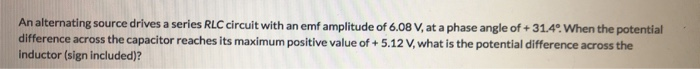 Solved An alternating source drives a series RLC circuit | Chegg.com