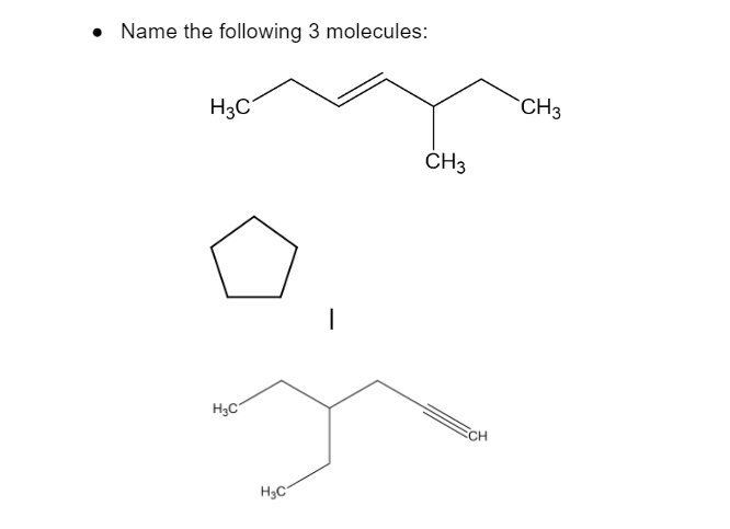Solved Name the following 3 molecules: H3C CH3 CH3 | H3C CH | Chegg.com
