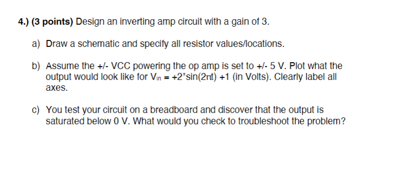 Solved 4.) (3 points) Design an inverting amp circuit with a | Chegg.com