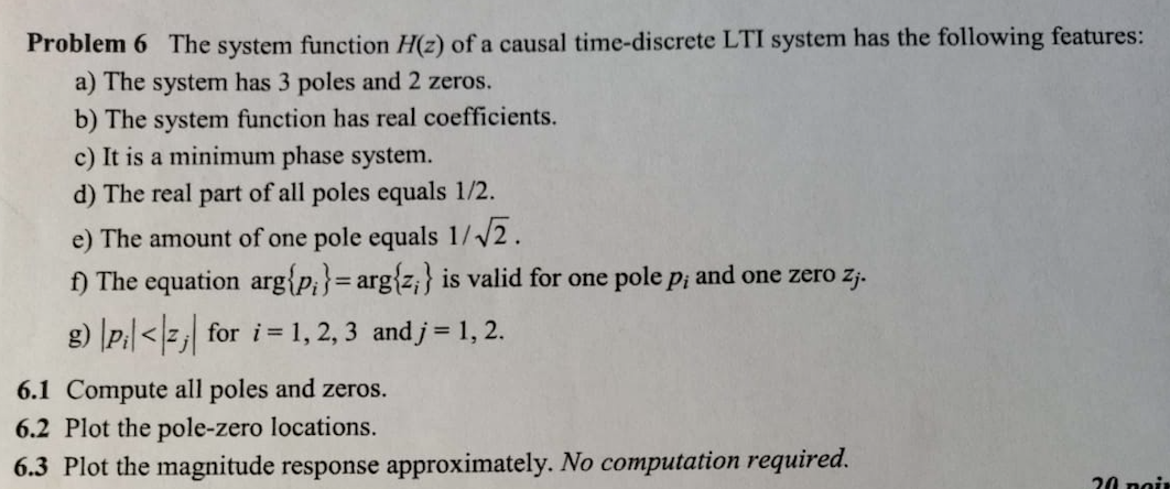 Solved Problem 6 ﻿The system function H(z) ﻿of a causal | Chegg.com