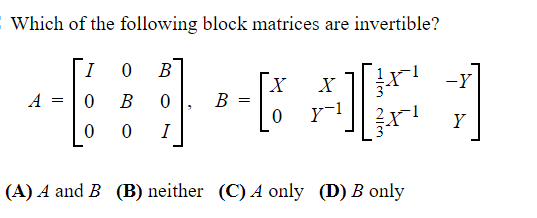 Solved Which of the following block matrices are invertible? | Chegg.com