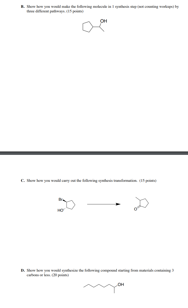 Solved B. Show how you would make the following molecule in | Chegg.com