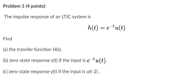 Solved Problem 1 (4 points): The impulse response of an LTIC | Chegg.com