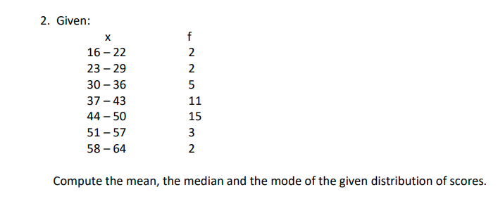 Solved 2. Given: Compute the mean, the median and the mode | Chegg.com