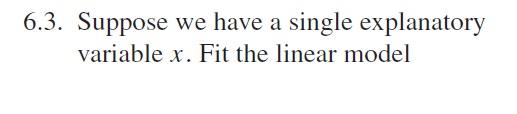 Solved 63 Suppose We Have A Single Explanatory Variable X 