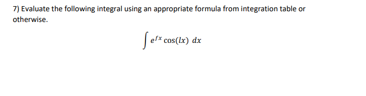 Solved 7) Evaluate the following integral using an | Chegg.com