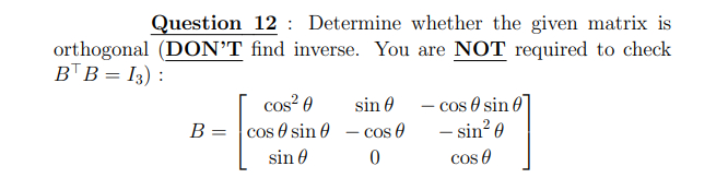 Solved Question 12 : Determine whether the given matrix is | Chegg.com