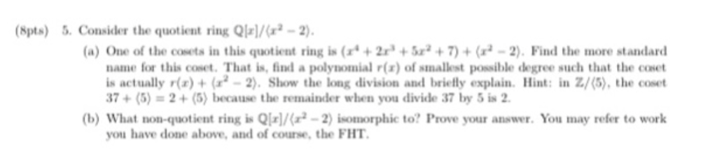 Solved (Spts) 5.Consider the quotient ring Qla1/(-2). (a) | Chegg.com Solved (Spts) 5.Consider the quotient ring Qla1/(-2). (a) | Chegg.com
