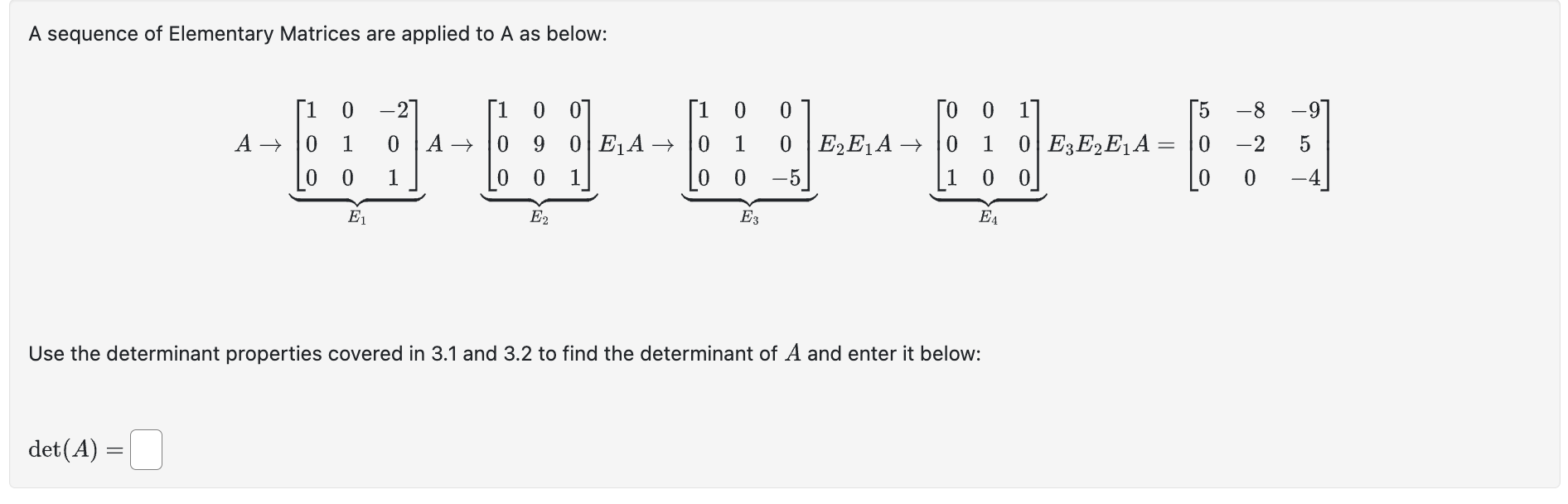 A sequence of Elementary Matrices are applied to A as | Chegg.com