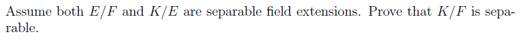 Solved are Assume both E/F and K/E rable. separable field | Chegg.com
