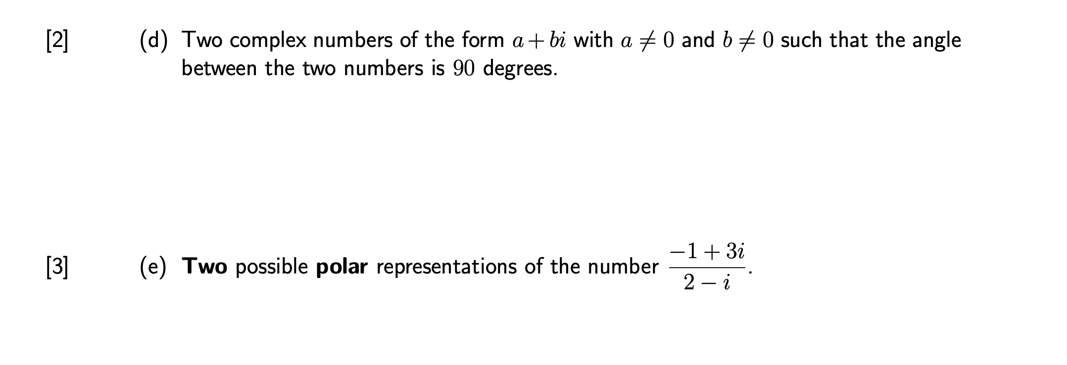 Solved (d) Two complex numbers of the form a+bi with a =0 | Chegg.com