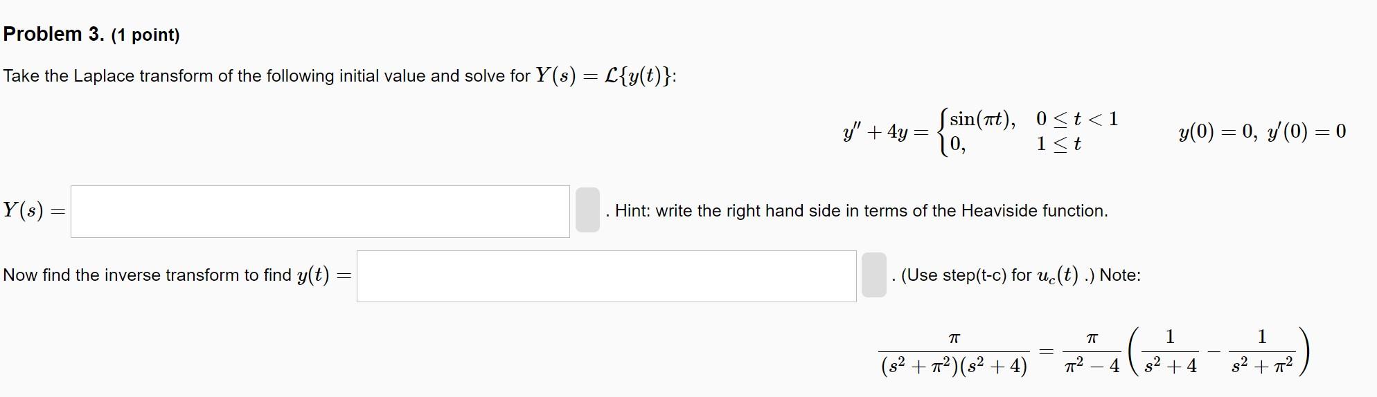 Solved Problem 3. (1 point) Take the Laplace transform of | Chegg.com