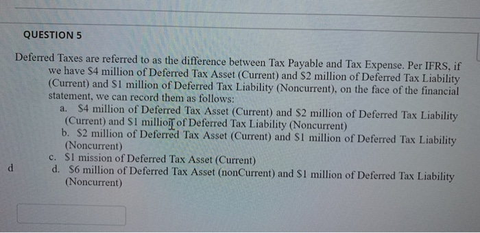 Solved QUESTION 5 Deferred Taxes are referred to as the | Chegg.com
