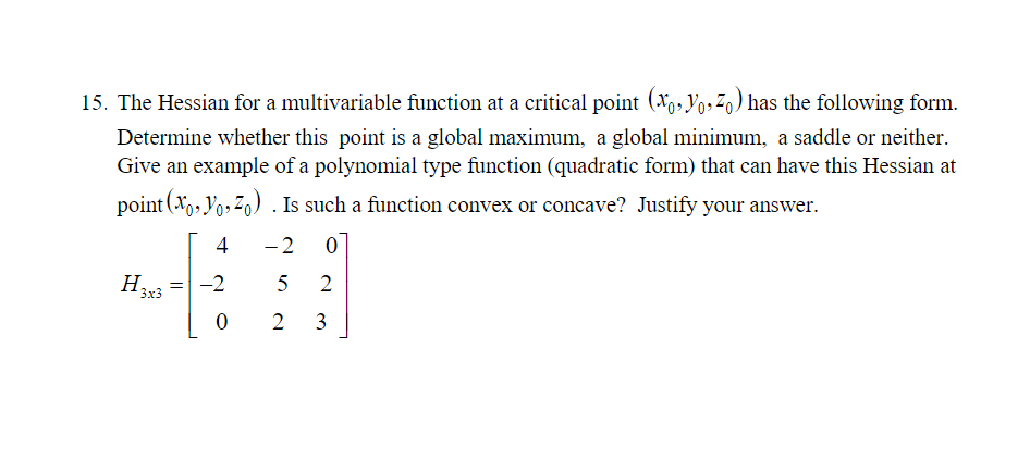 Solved 15. The Hessian for a multivariable function at a | Chegg.com