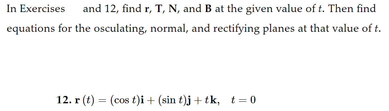 Solved In Exercise 12, ﻿find r,T,N, ﻿and B ﻿at the given | Chegg.com