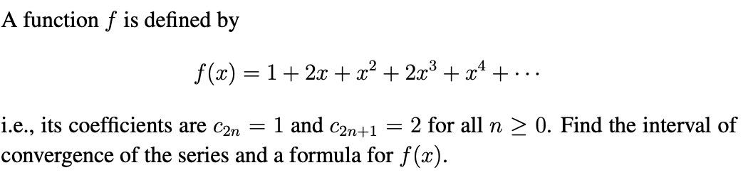 Solved A function f is defined by f(x) = 1 + 2x + x2 + 2x3 + | Chegg.com
