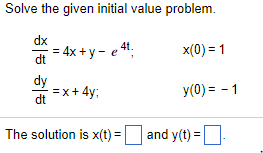 Solved Solve the given initial value problem. dx dt dy dt 4t | Chegg.com