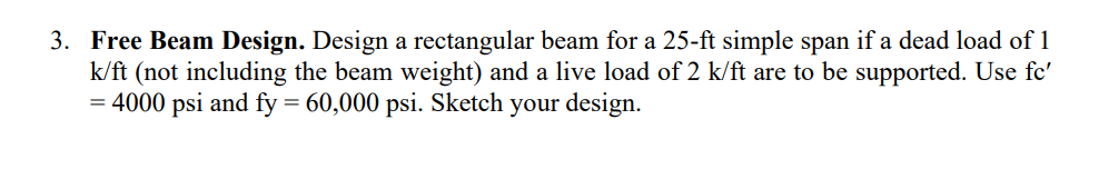 Solved 3. Free Beam Design. Design a rectangular beam for a | Chegg.com