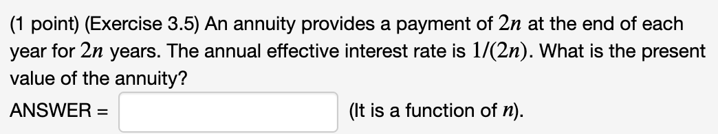 Solved (1 point) (Exercise 3.5) An annuity provides a | Chegg.com