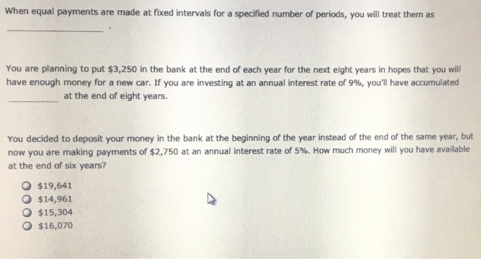 Solved When equal payments are made at fixed intervals for a | Chegg.com