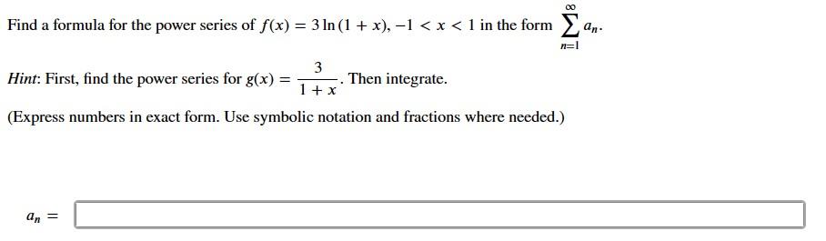 Solved Find a formula for the power series of | Chegg.com