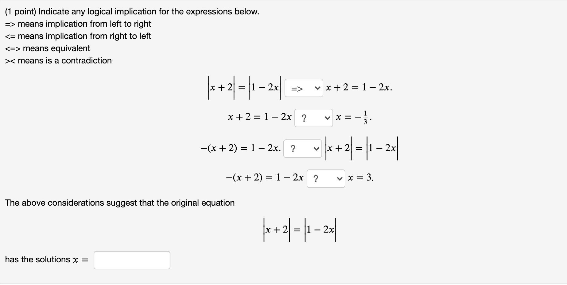 Solved (1 point) Indicate any logical implication for the | Chegg.com