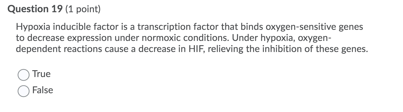Solved Question 19 (1 point) Hypoxia inducible factor is a | Chegg.com